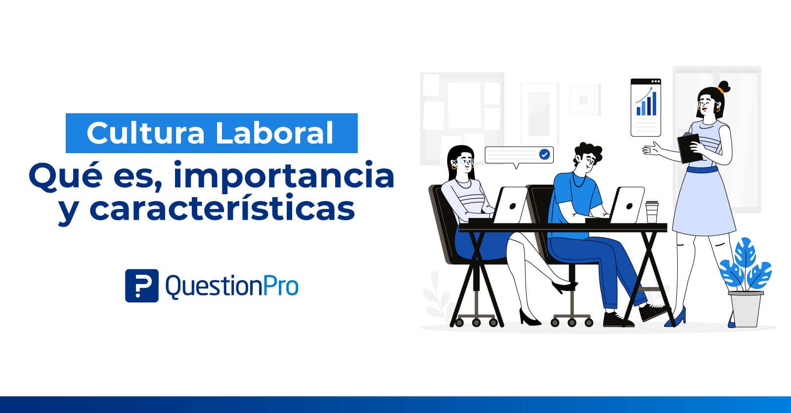 Cultura laboral: Qué es, importancia y cómo mejorarla