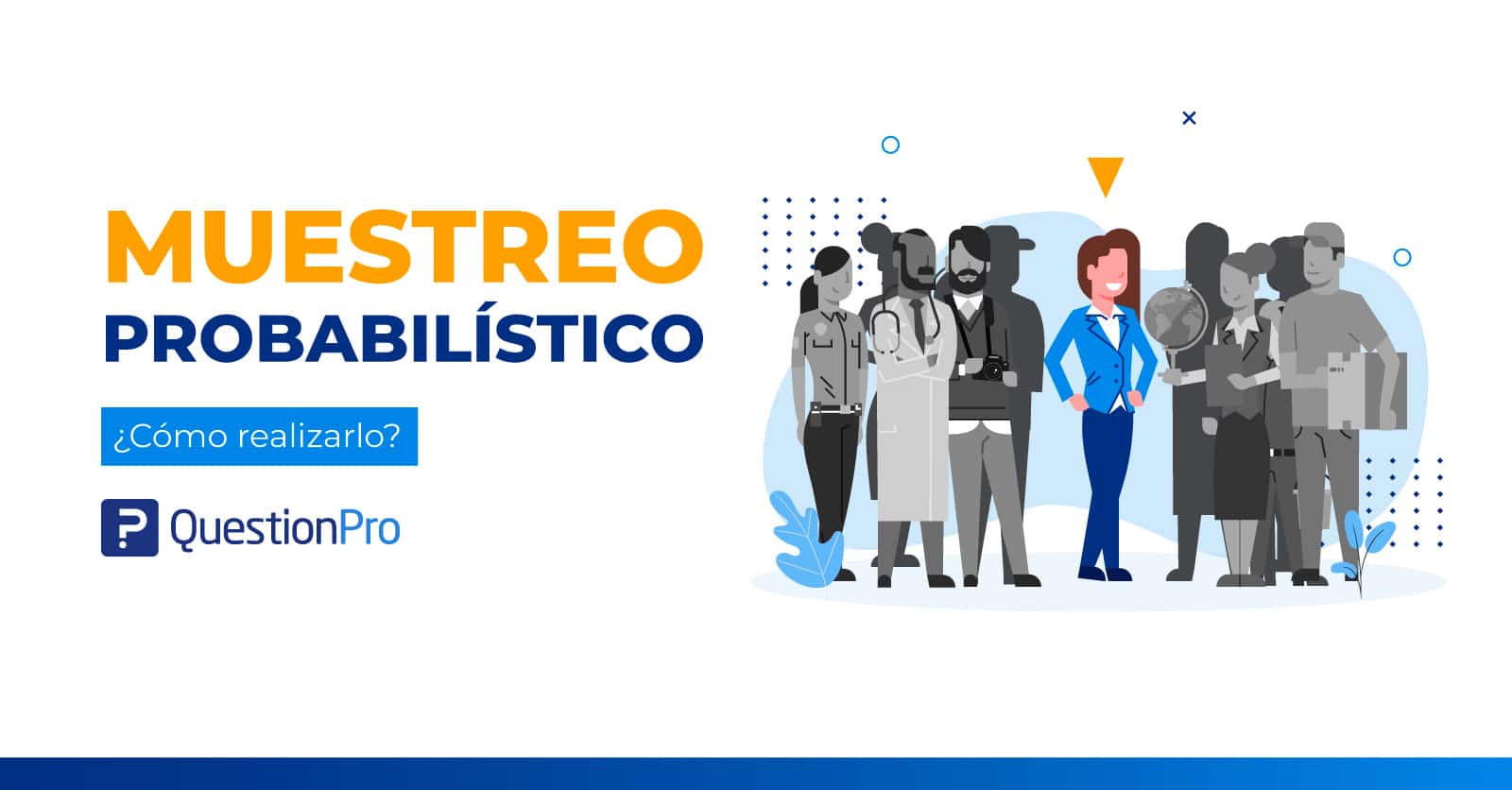 Muestreo probabilístico: Qué es y cuándo utilizarlo