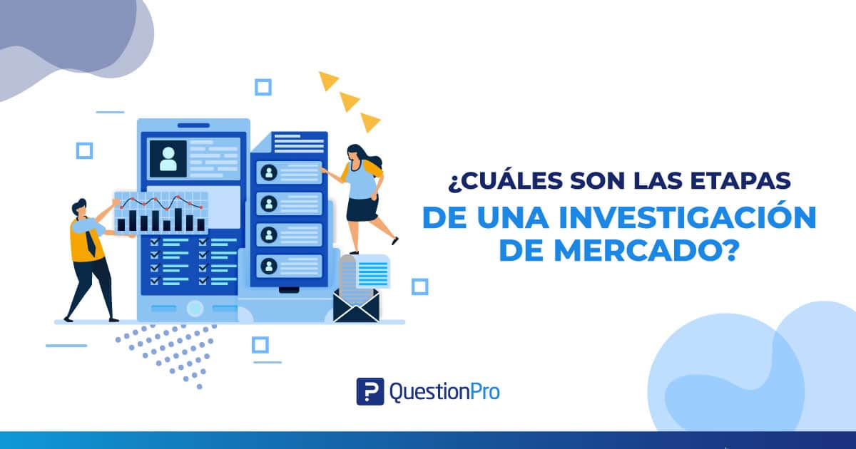 ¿Cuáles son las etapas de una investigación de mercado? ¿Cuáles son las etapas de una investigación de mercado?
