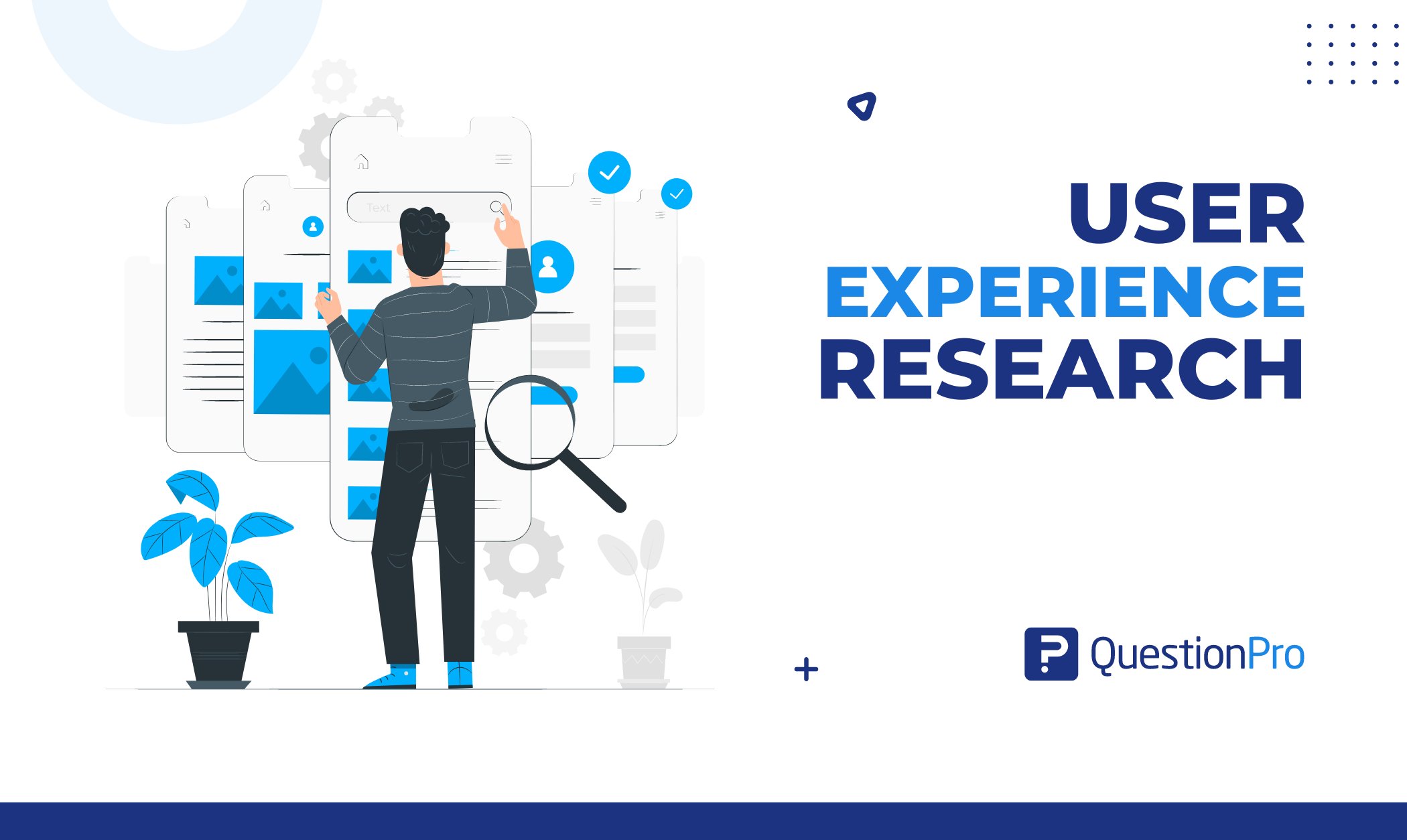 User Experience Research: Definition, Types, Steps, + Uses User Experience Research: Definition, Types, Steps, + Uses