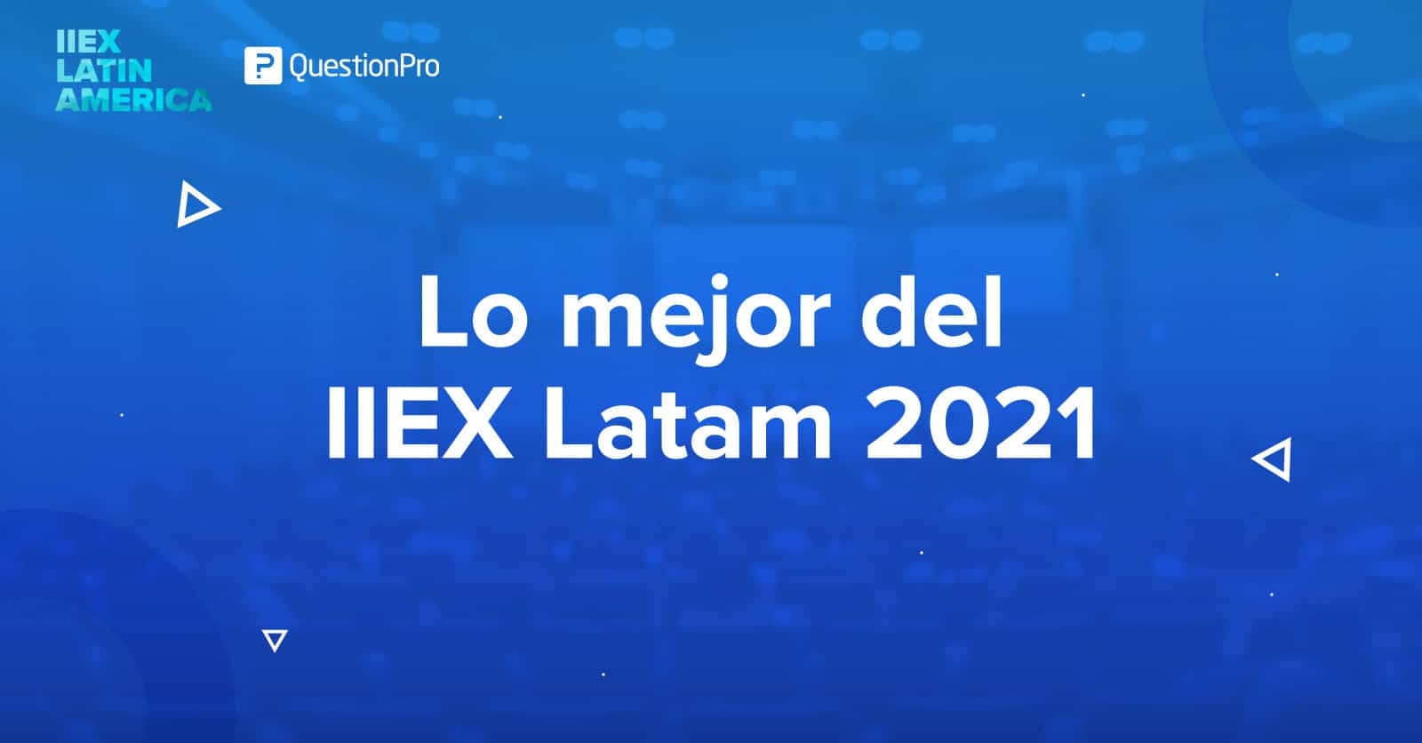 Lo más destacado del IIEX LATAM 2021