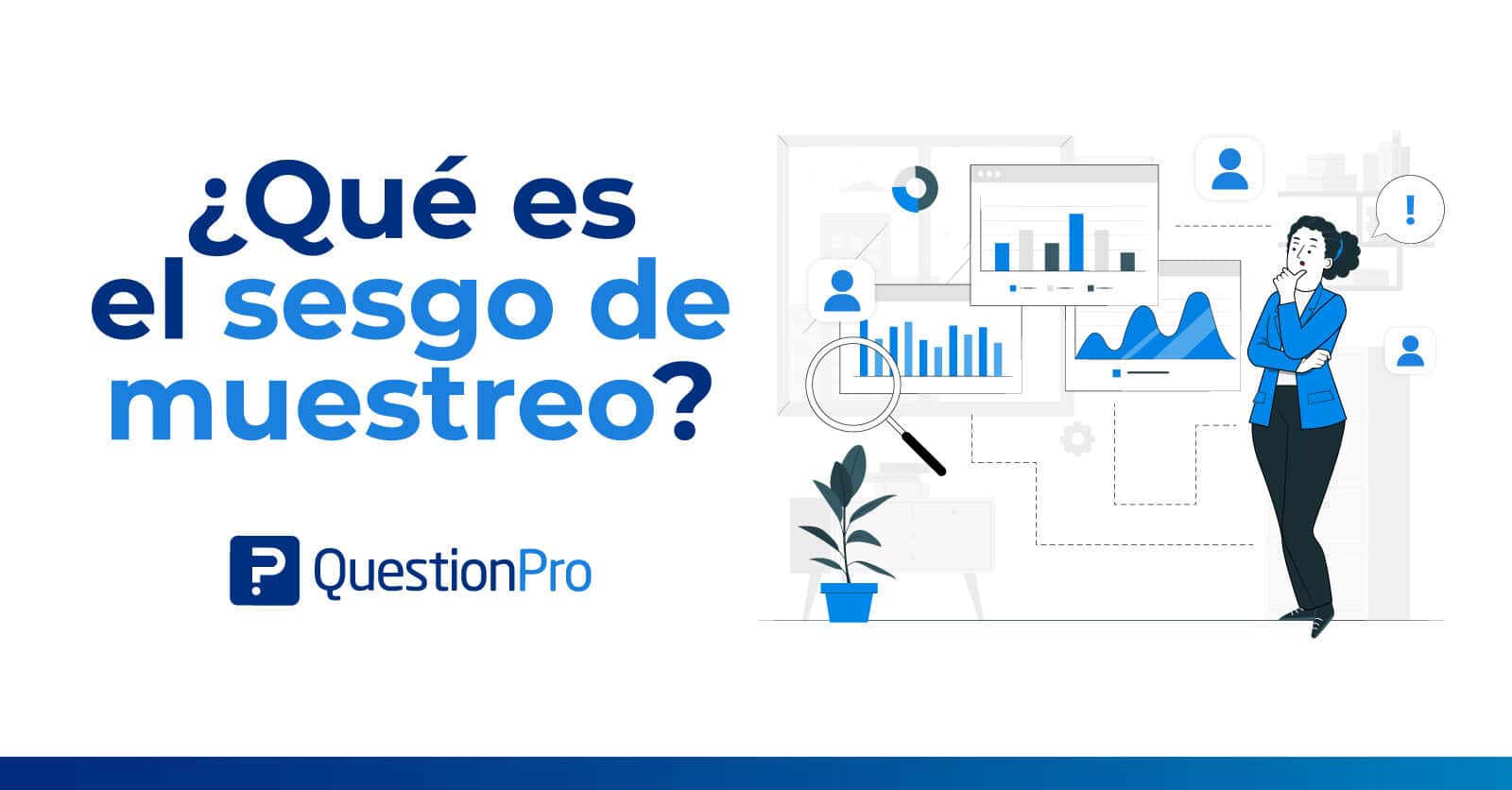 Sesgo de muestreo en una investigación: Ejemplos y cómo evitarlo