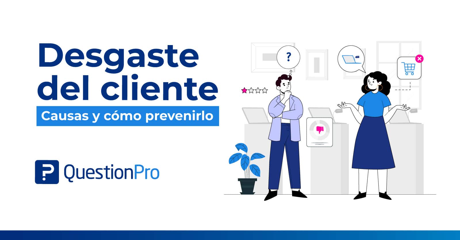 Desgaste del cliente: Causas y cómo prevenirlo
