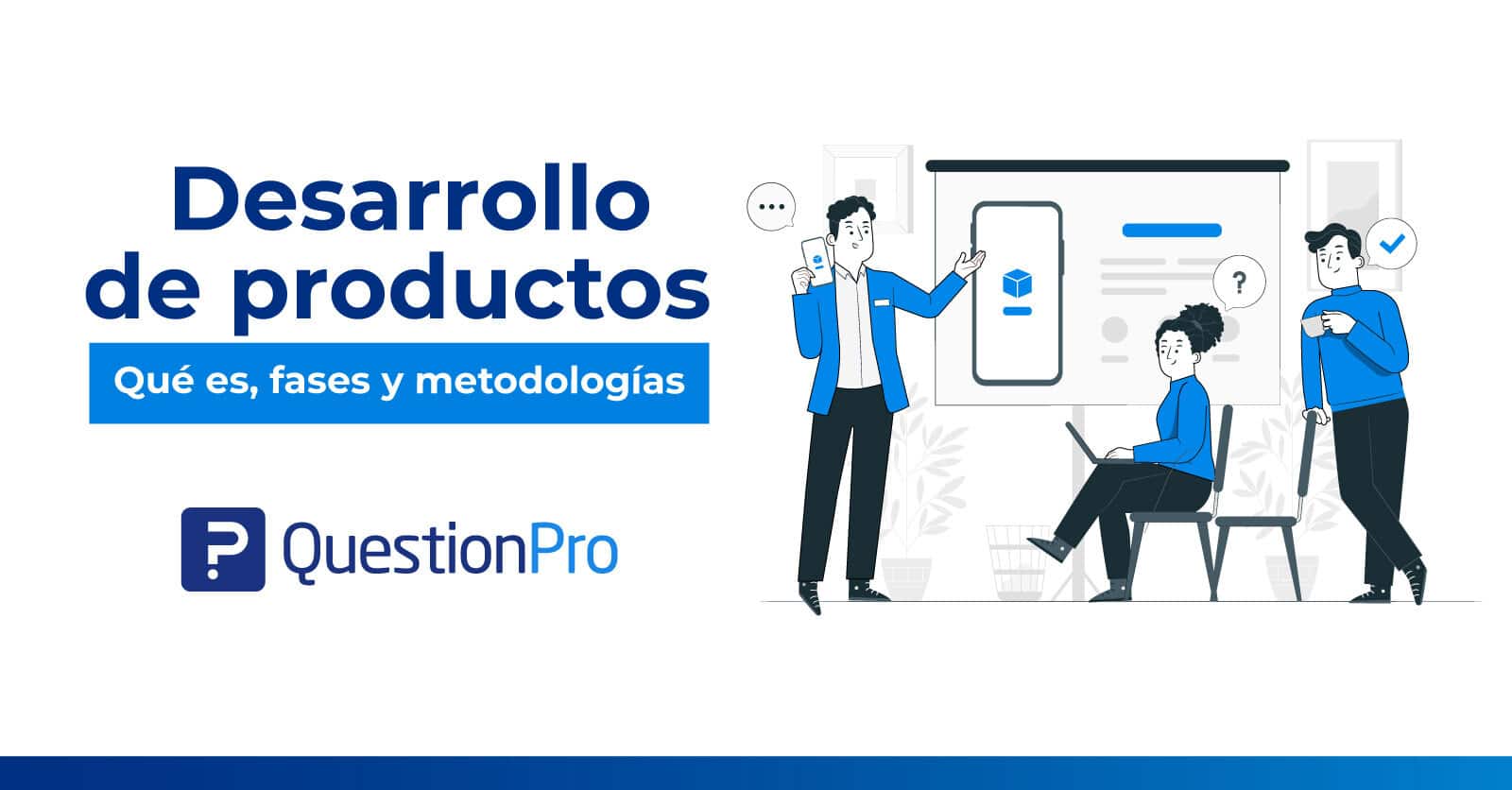 Desarrollo de productos: Qué es, fases y metodologías Desarrollo de productos: Qué es, fases y metodologías