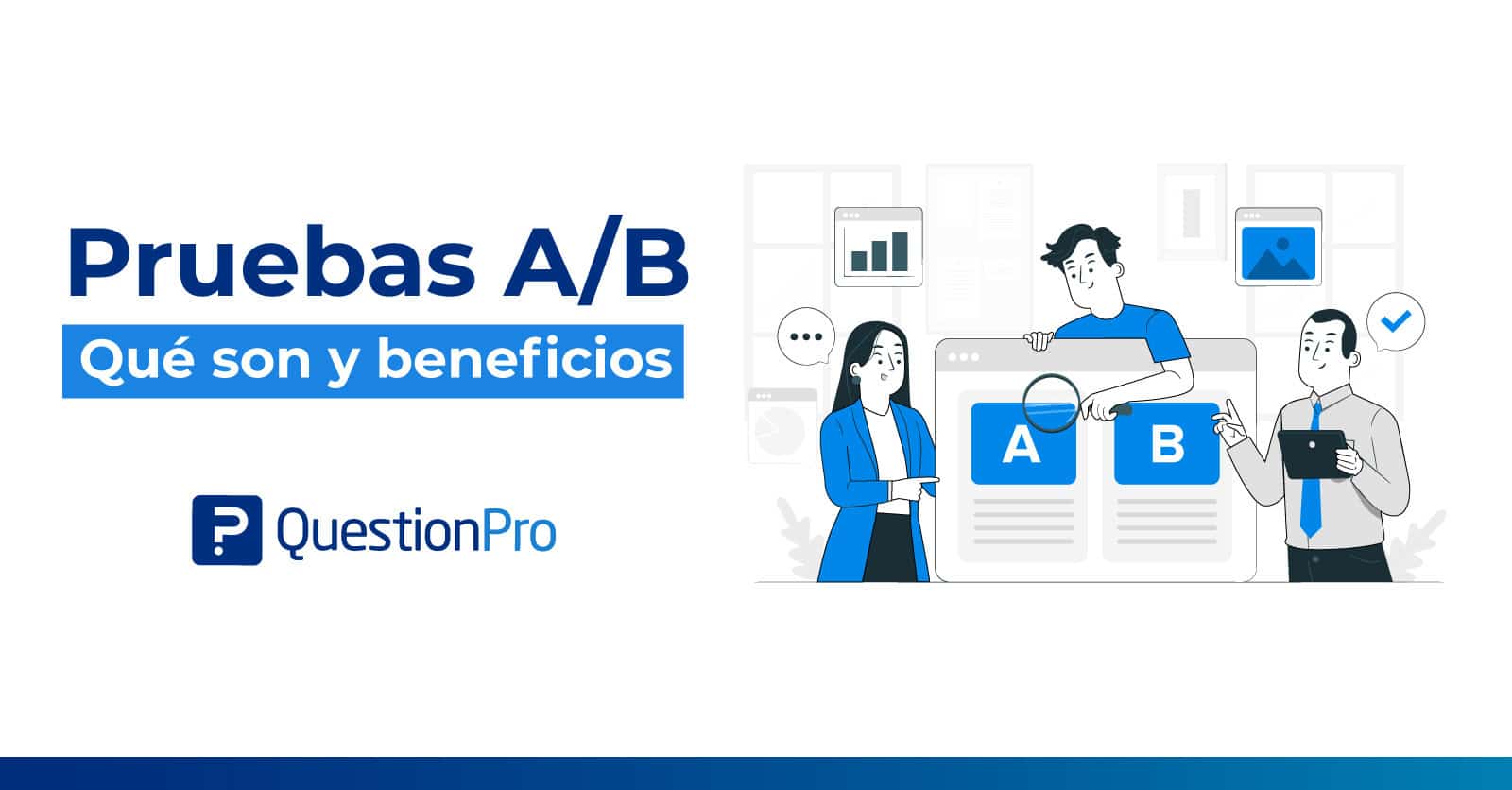 Pruebas A/B: Qué son, beneficios y cómo realizarlas