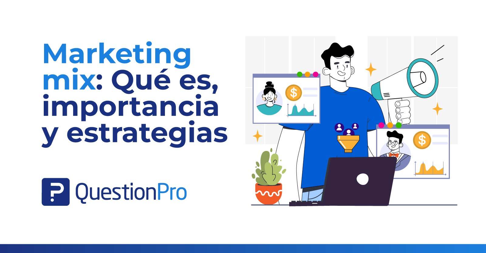 Marketing mix: Qué es, importancia y estrategias