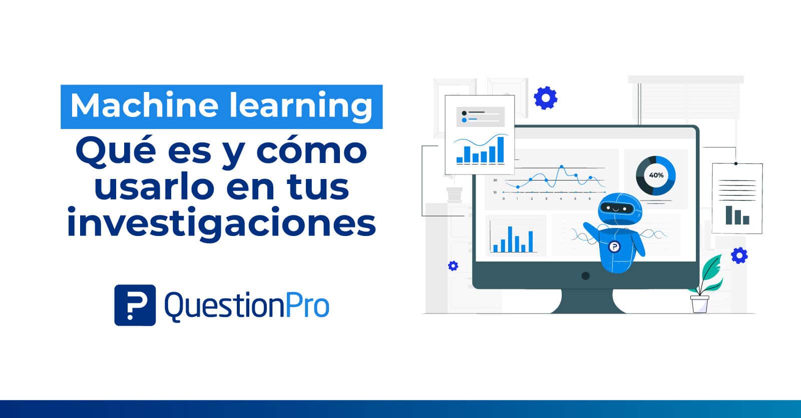 Machine learning: Qué es y cómo usarlo en tus investigaciones Machine learning: Qué es y cómo usarlo en tus investigaciones