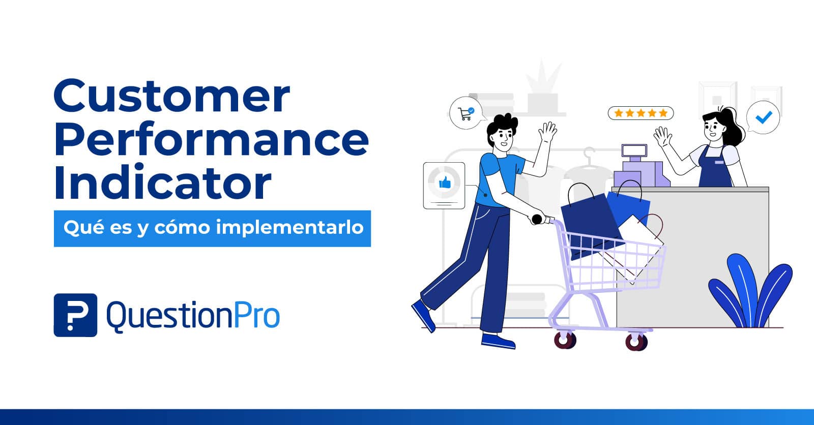 Customer Performance Indicator: Qué es y cómo implementarlo