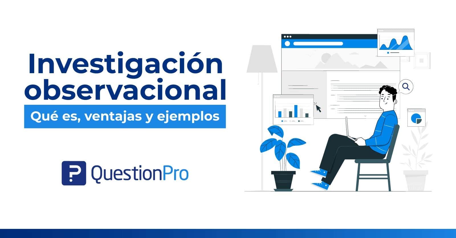 Investigación observacional: Qué es, ventajas y ejemplos