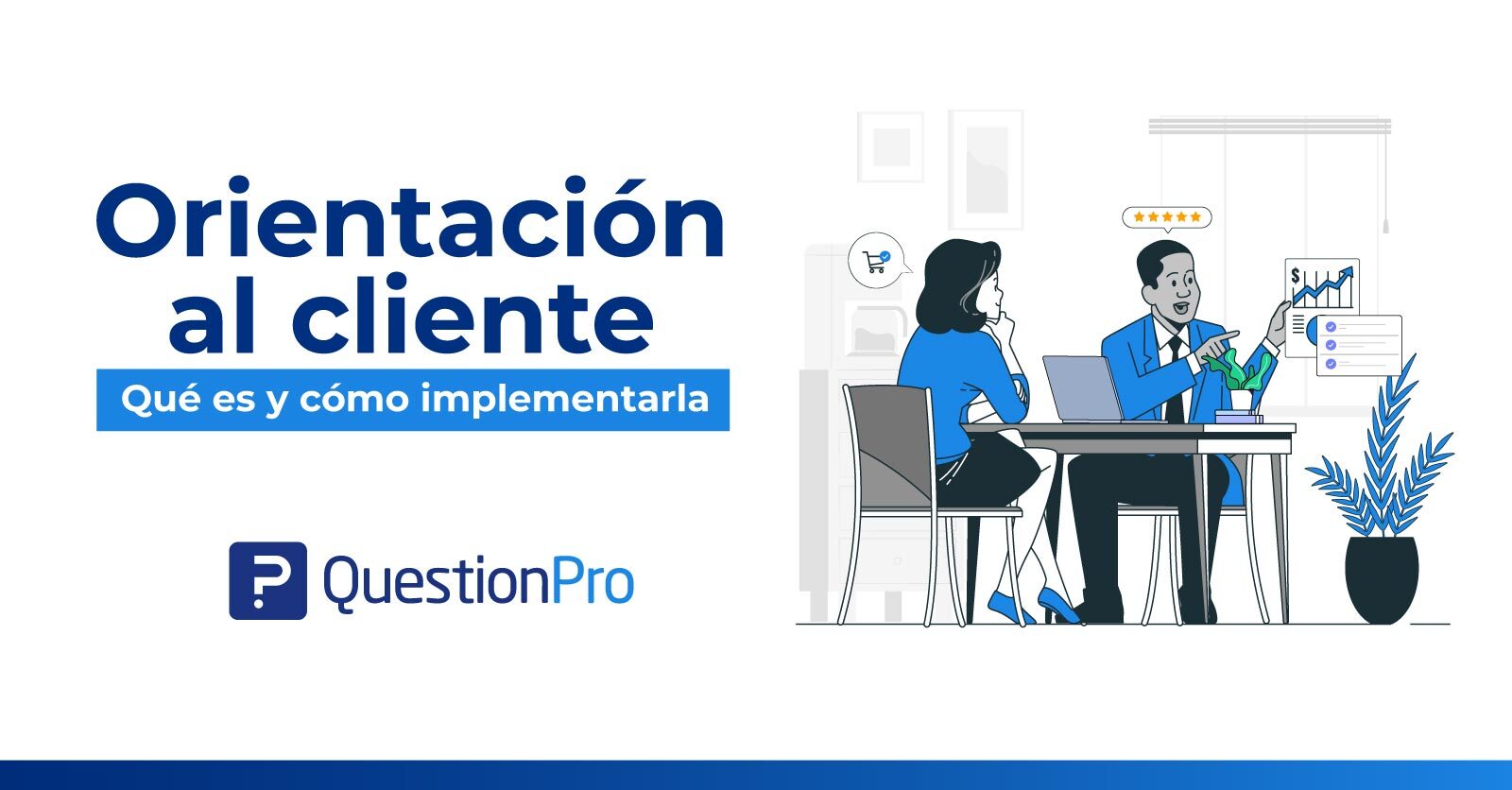 Orientación al cliente: Qué es y cómo implementarla