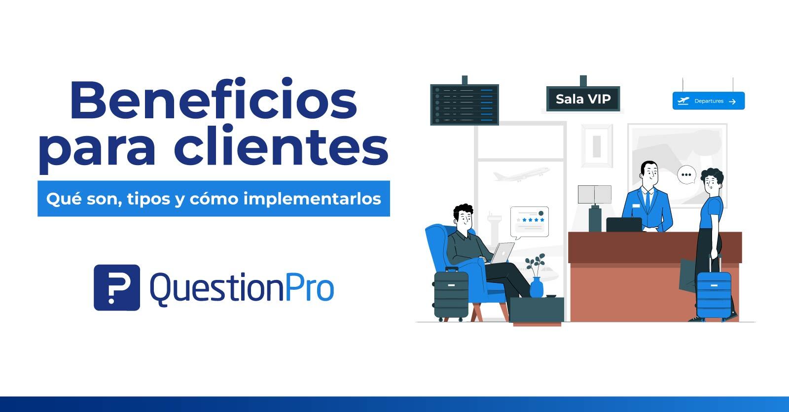 Beneficios para clientes: Qué son, tipos y cómo implementarlos
