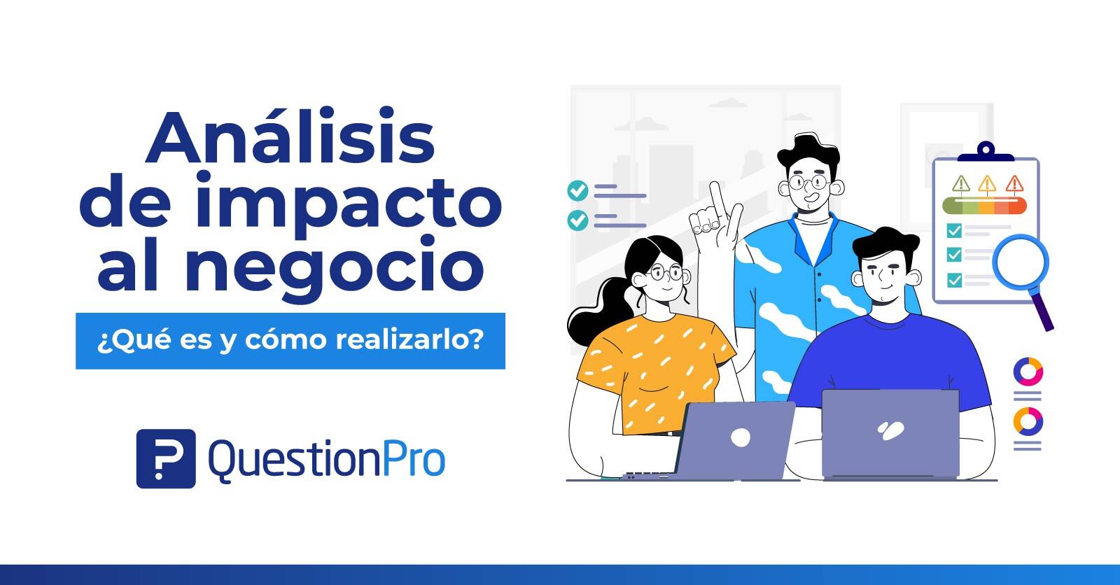Análisis de impacto al negocio: ¿Qué es y cómo realizarlo?