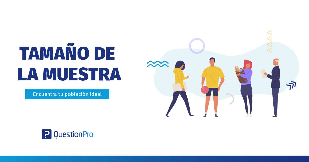 Tamaño de la muestra. Qué es y cómo calcularla. | QuestionPro
